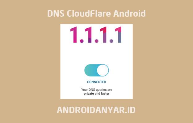 √ Cara Pasang Private DNS CloudFlare di HP Android Gratis Tanpa Root √ Cara Pasang Private DNS CloudFlare di HP Android Gratis Tanpa Root